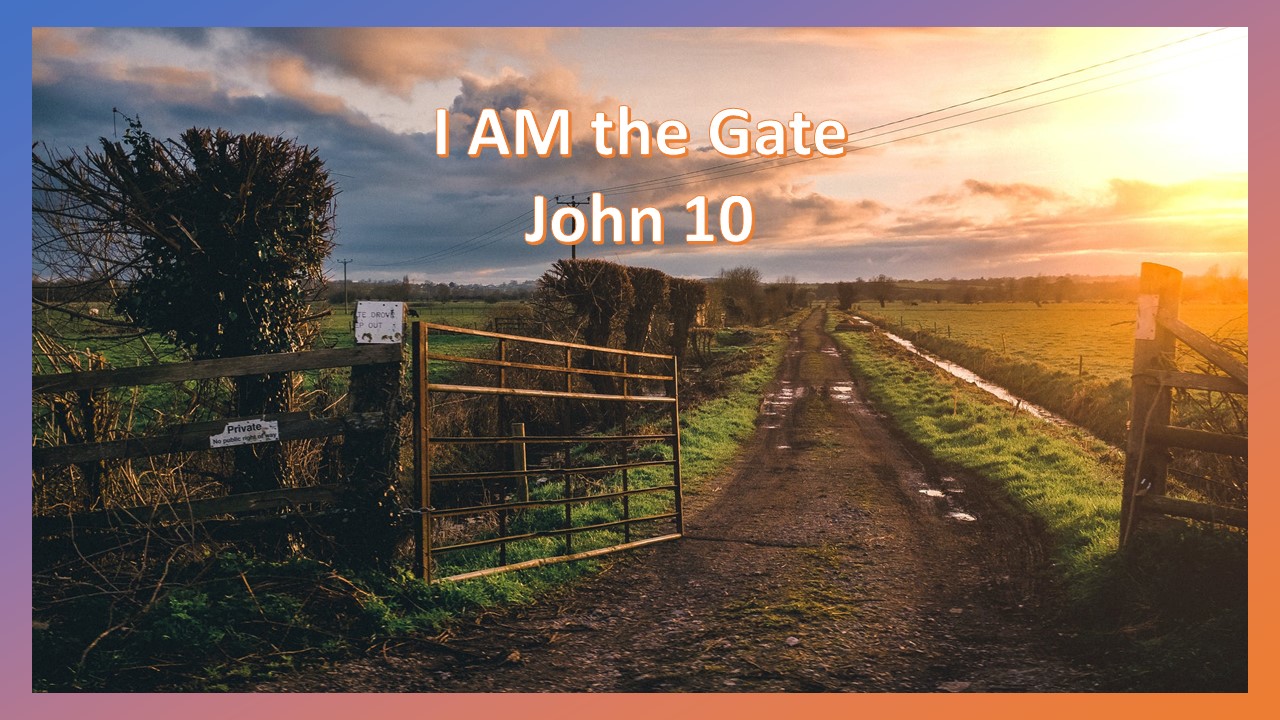 "I Am" - The Gate - Living Faith Community Presbyterian Church Baxter ...